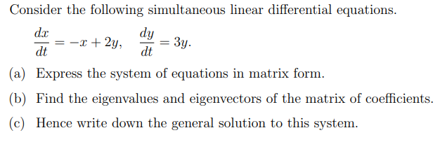 [Solved]: Consider the following simultaneous linear diffe