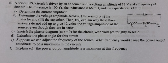 Solved 5) A series LRC circuit is driven by an ac source | Chegg.com