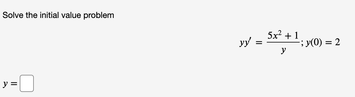 Solved Solve the initial value problem yy′=y5x2+1;y(0)=2 | Chegg.com