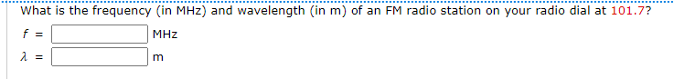 Solved What is the frequency (in MHz ) and wavelength (in m | Chegg.com