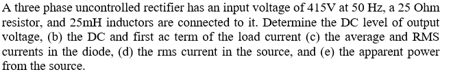 Solved A three phase uncontrolled rectifier has an input | Chegg.com