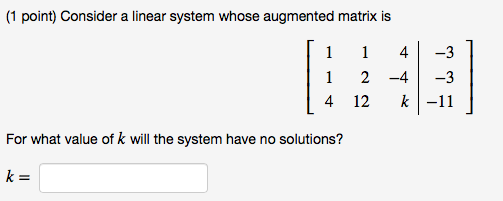 Solved (1 point) Consider a linear system whose augmented | Chegg.com