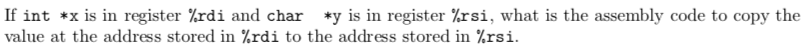 Solved If int *x is in register %rdi and char *y is in | Chegg.com