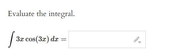 Solved Evaluate the integral.∫﻿﻿3xcos(3x)dx= | Chegg.com