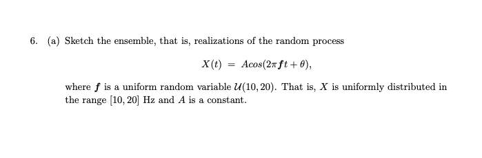 Solved 6. (a) Sketch the ensemble, that is, realizations of | Chegg.com