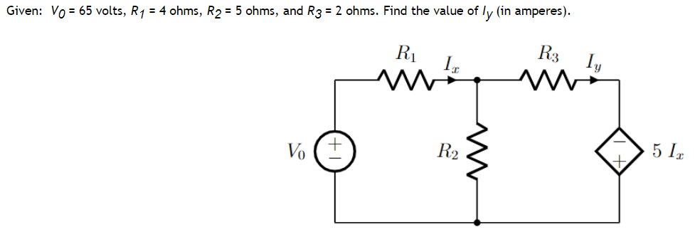 Solved Given: V0=65 volts, R1=4 ohms, R2=5 ohms, and R3=2 | Chegg.com