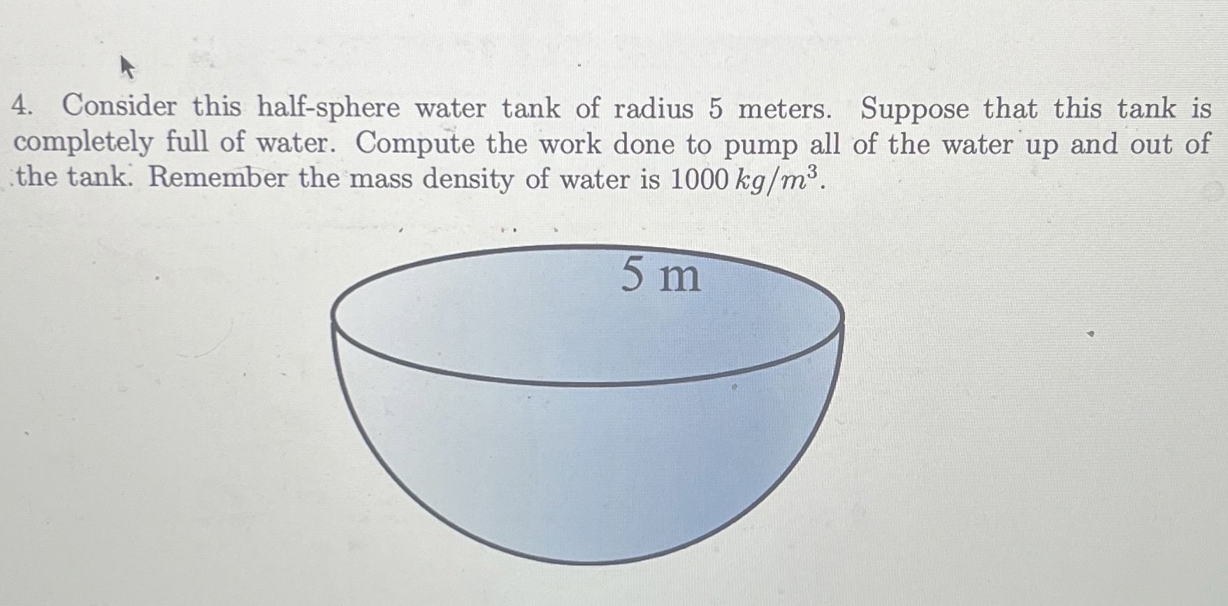 Solved 4. Consider this half-sphere water tank of radius 5 | Chegg.com