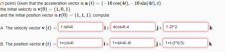 Solved 1 point) Given that the acceleration vector is | Chegg.com