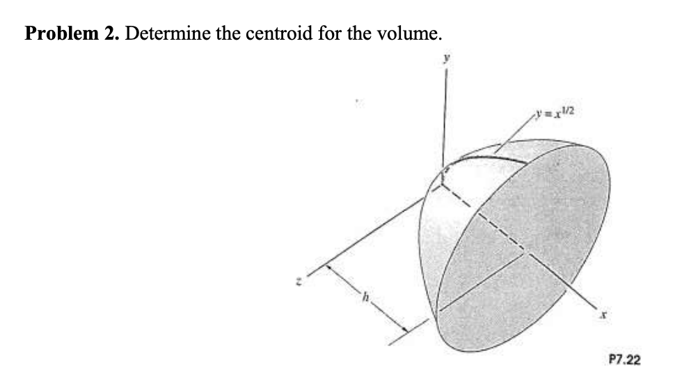 Solved Problem 2. Determine the centroid for the volume. | Chegg.com