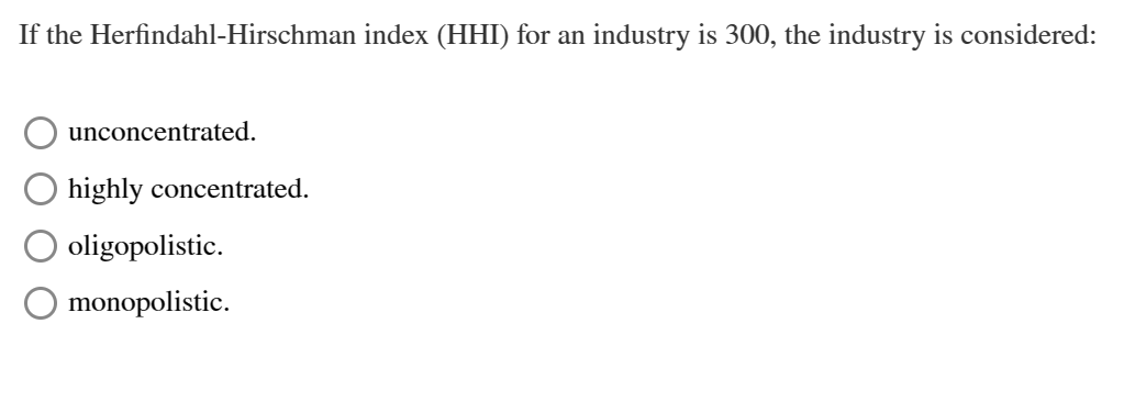 Solved If the Herfindahl-Hirschman index (HHI) ﻿for an | Chegg.com