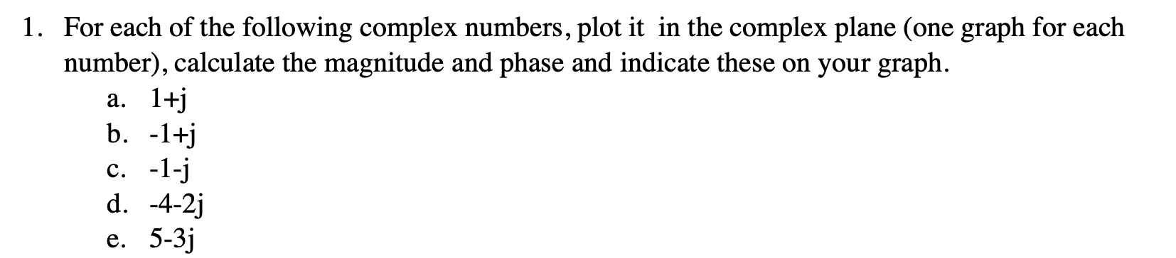 Solved 1. For each of the following complex numbers, plot it | Chegg.com
