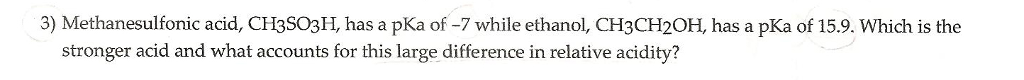 Solved 3) Methanesulfonic acid, CH3SO3H, has a pKa of -7 | Chegg.com
