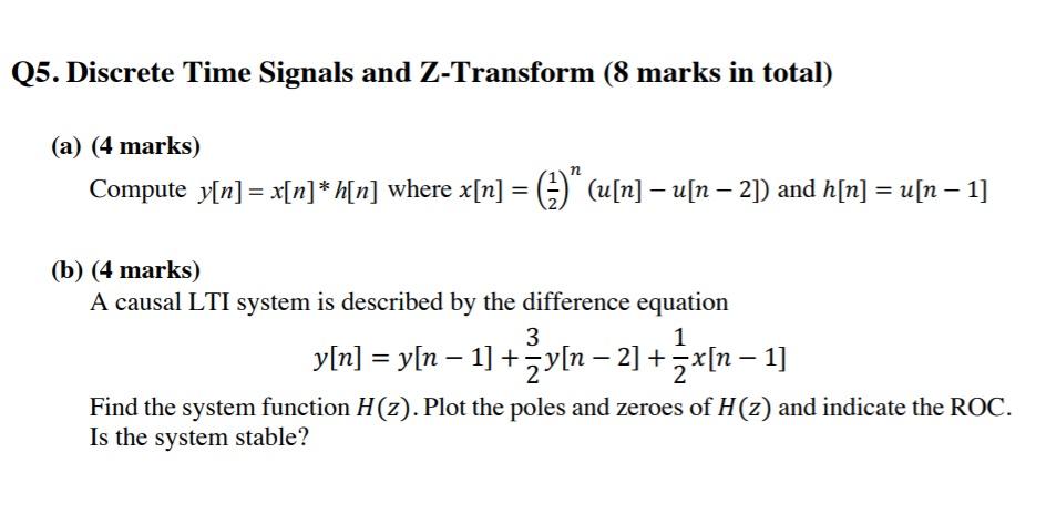 Solved Q5. Discrete Time Signals and Z-Transform (8 marks in | Chegg.com