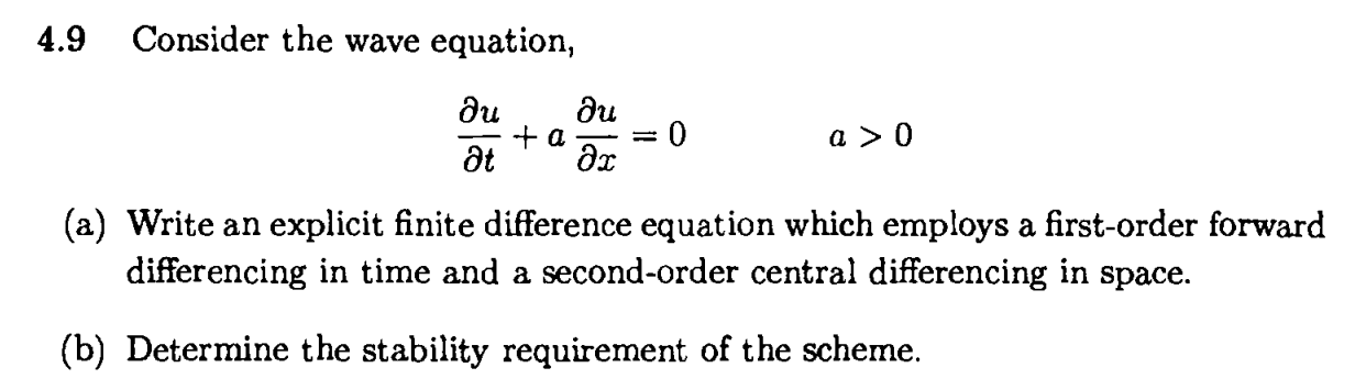 Solved 4.9 Consider the wave equation, ∂t∂u+a∂x∂u=0a>0 (a) | Chegg.com