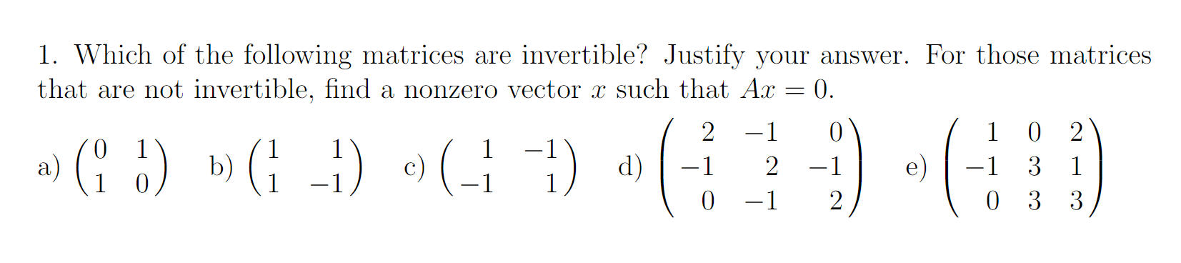 Solved 1. Which of the following matrices are invertible? | Chegg.com