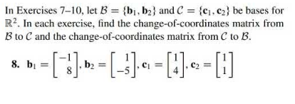 Solved In Exercises 7-10, let B={b1,b2} and C={c1,c2} be | Chegg.com