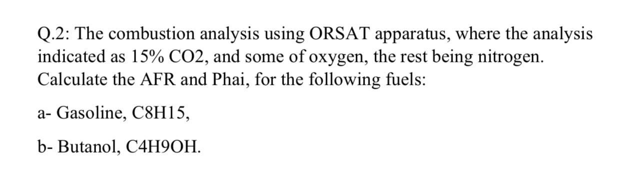 Solved Q.2: The combustion analysis using ORSAT apparatus, | Chegg.com