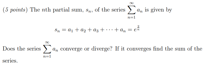 Solved ( 5 points) The nth partial sum, sn, of the series | Chegg.com