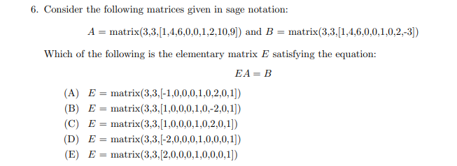 Solved 6. Consider the following matrices given in sage | Chegg.com
