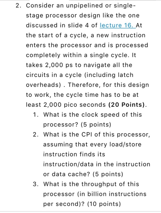 Solved 2. Consider an unpipelined or single- stage processor | Chegg.com