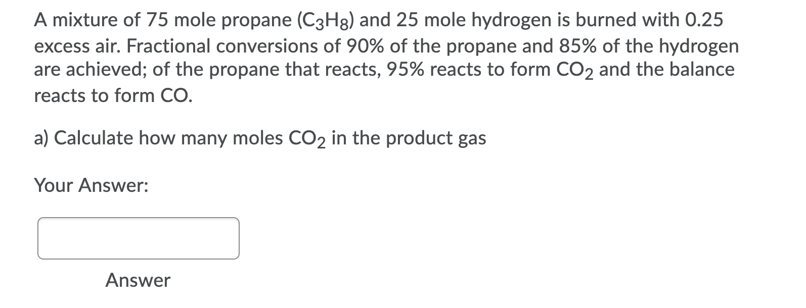Solved A mixture of 75 mole propane (C3H8) and 25 mole | Chegg.com