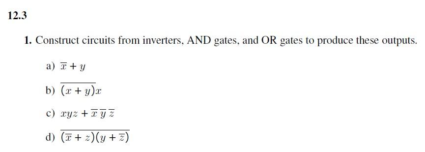 Solved 1. Construct circuits from inverters, AND gates, and | Chegg.com