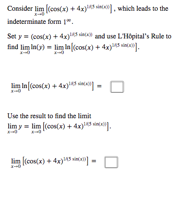 Solved Consider lim (cos(x) + 4x)}K5 sin(x)], which leads to | Chegg.com
