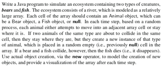 Solved Write A Java Program To Simulate An Ecosystem 8210