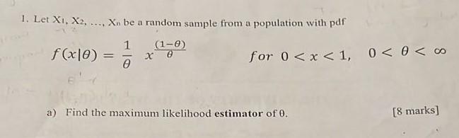 Solved 1. Let X1,X2,…,Xn be a random sample from a | Chegg.com