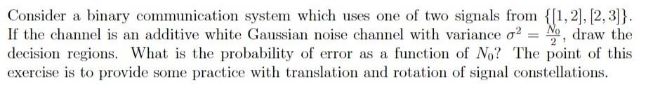 Consider a binary communication system which uses one | Chegg.com