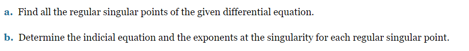 Solved a. Find all the regular singular points of the given | Chegg.com