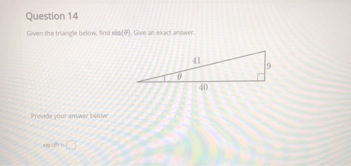 Solved Question 14 Given the triangle below, find sin(0). | Chegg.com