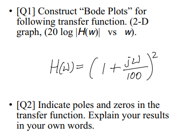 Solved - [Q1] Construct "Bode Plots" for following transfer | Chegg.com