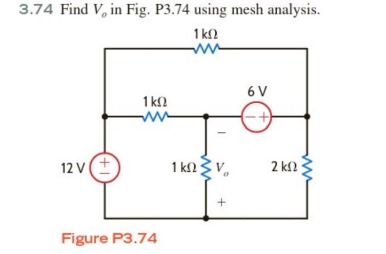 Solved 3.74 Find Vo in Fig. P3.74 using mesh analysis. | Chegg.com
