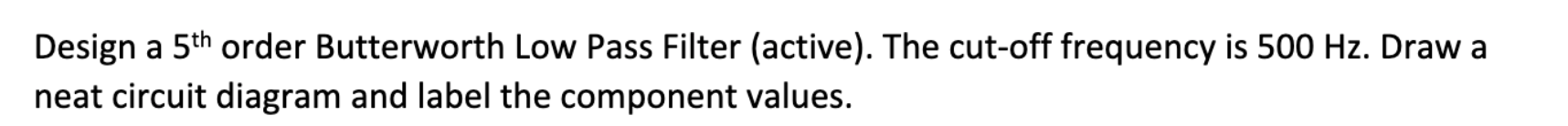 Solved Design a 5th order Butterworth Low Pass Filter | Chegg.com