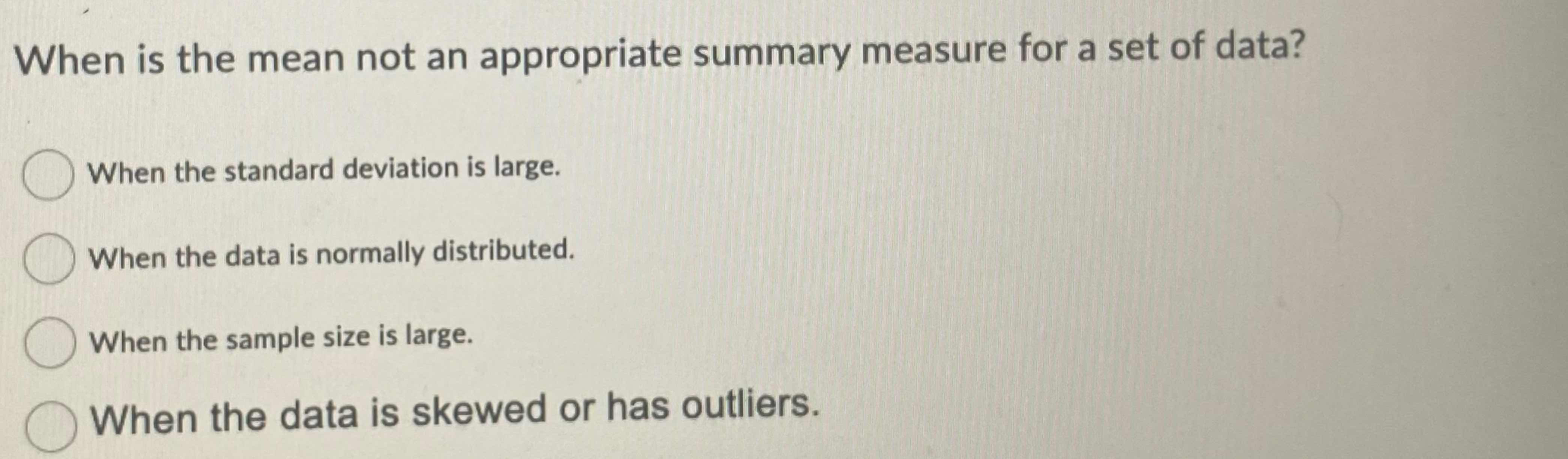 Solved When is the mean not an appropriate summary measure | Chegg.com