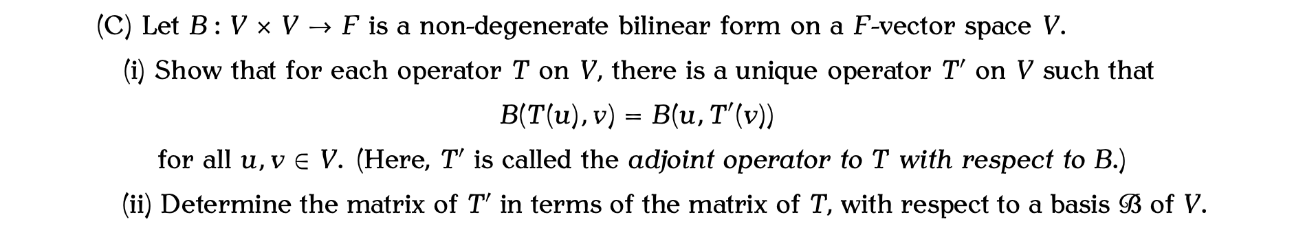 Solved C) Let B:V×V→F is a non-degenerate bilinear form on a | Chegg.com