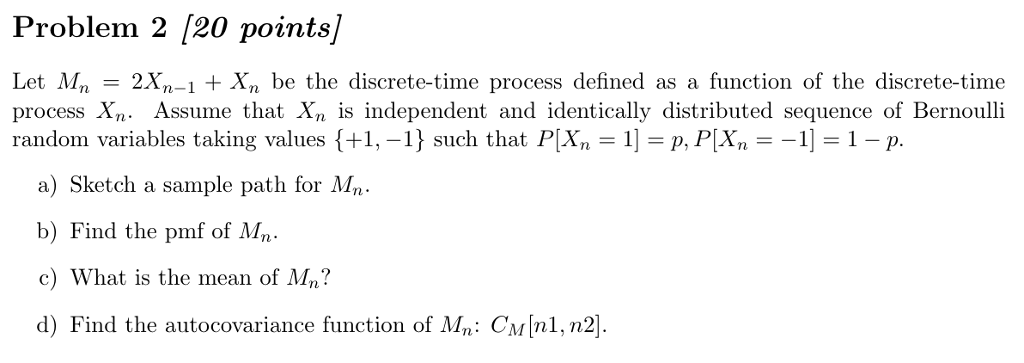 Problem 2 [20 points] Let Mn 2X-1Xn be the | Chegg.com