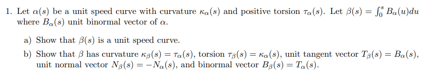 Solved 1. Let α(s) be a unit speed curve with curvature | Chegg.com