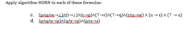 Solved Apply Algorithm Horn To Each Of These Formulasc