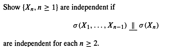 Show {Xn,n≥1} are independent if \[ | Chegg.com