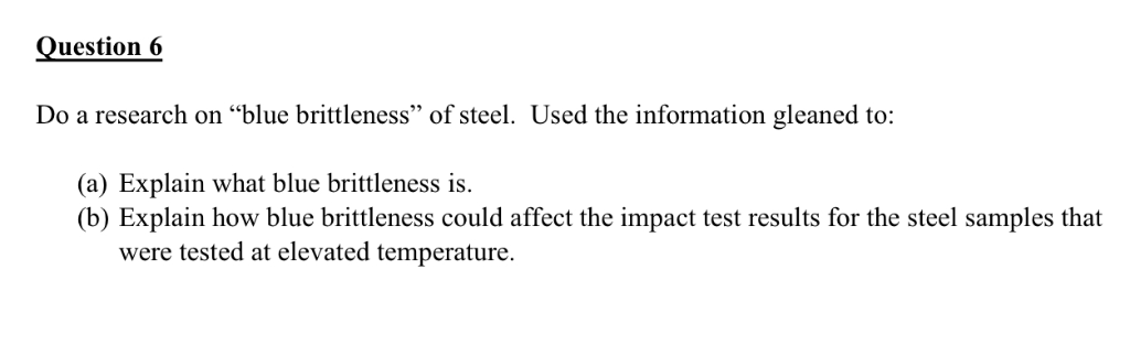 Solved Question 6 Do a research on "blue brittleness" of | Chegg.com