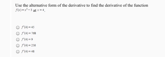 Solved Use the alternative form of the derivative to find | Chegg.com