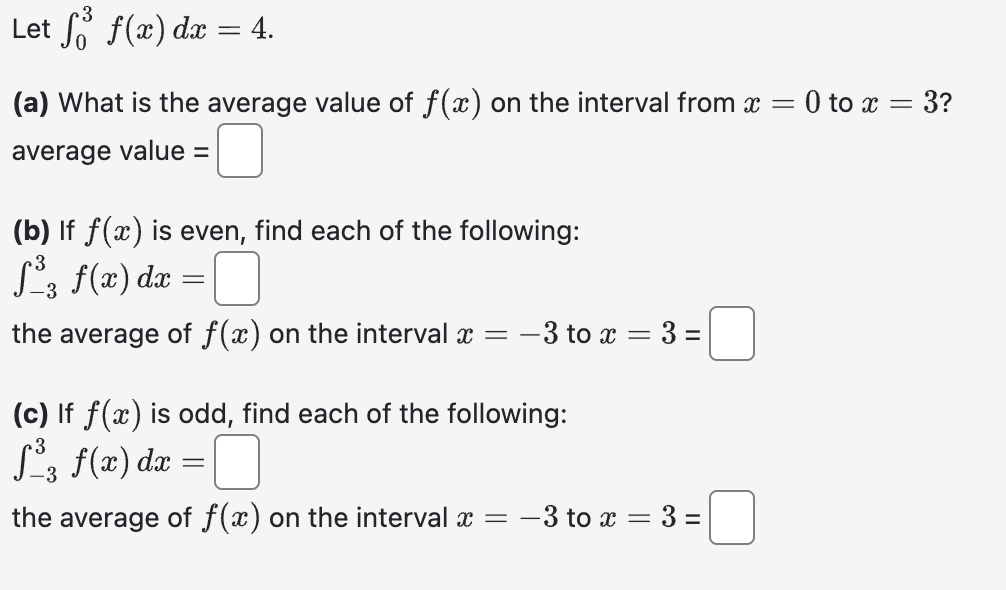 Solved Let ∫03f(x)dx=4. (a) What is the average value of | Chegg.com