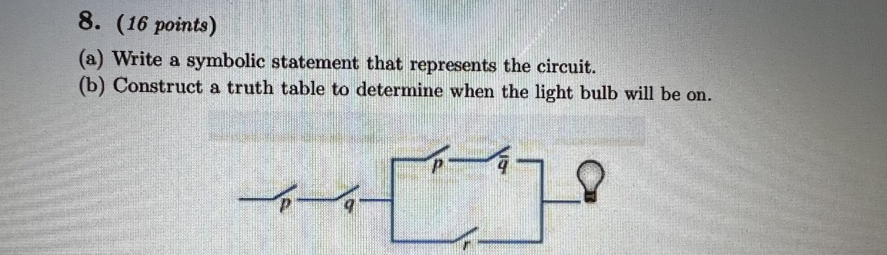 Solved 8. (16 points) (a) Write a symbolic statement that | Chegg.com