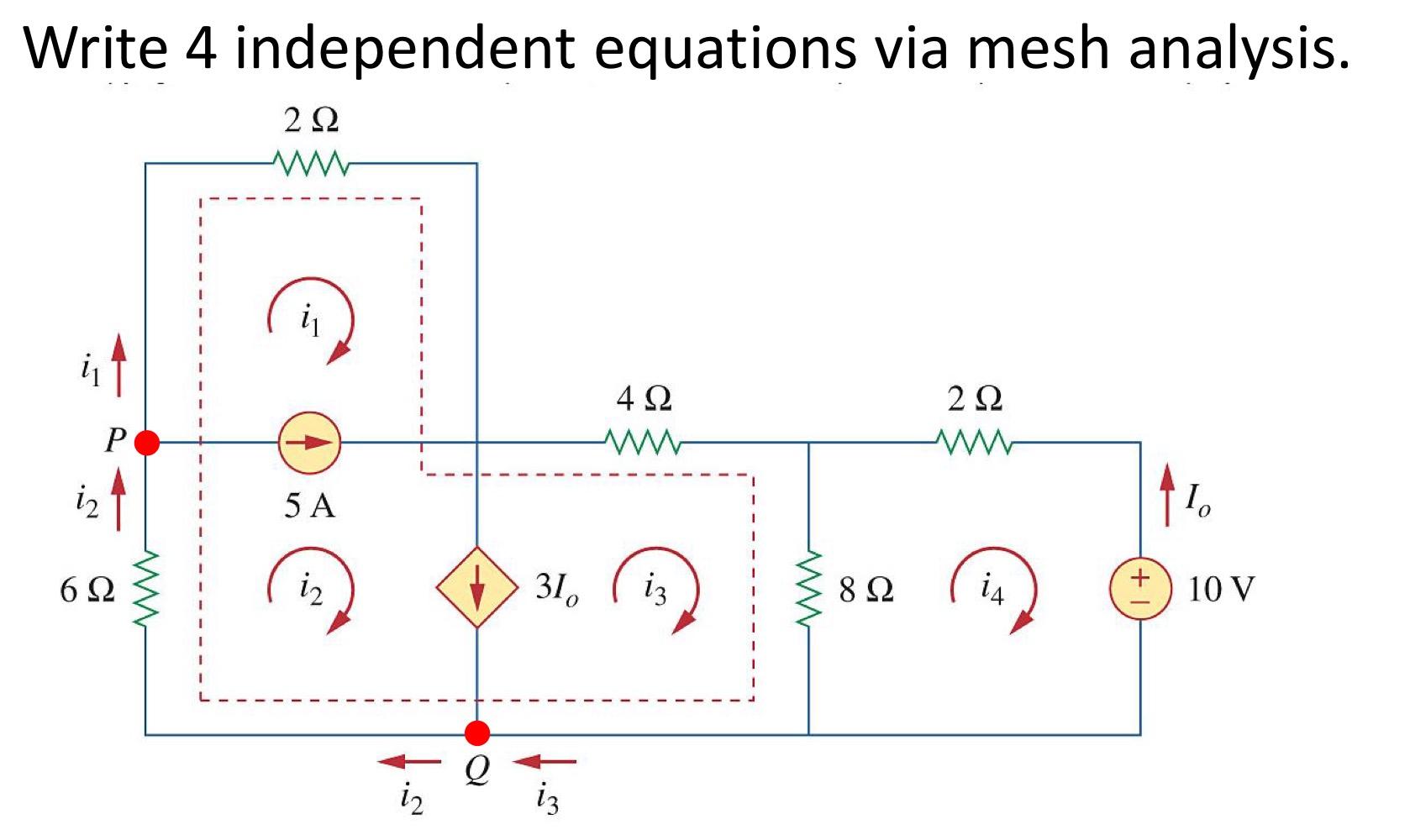 Solved Write 4 independent equations via mesh analysis. | Chegg.com