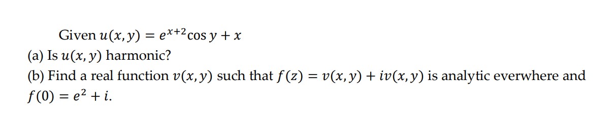 Solved Given u(x,y)=ex+2cosy+x(a) ﻿Is u(x,y) ﻿harmonic?(b) | Chegg.com