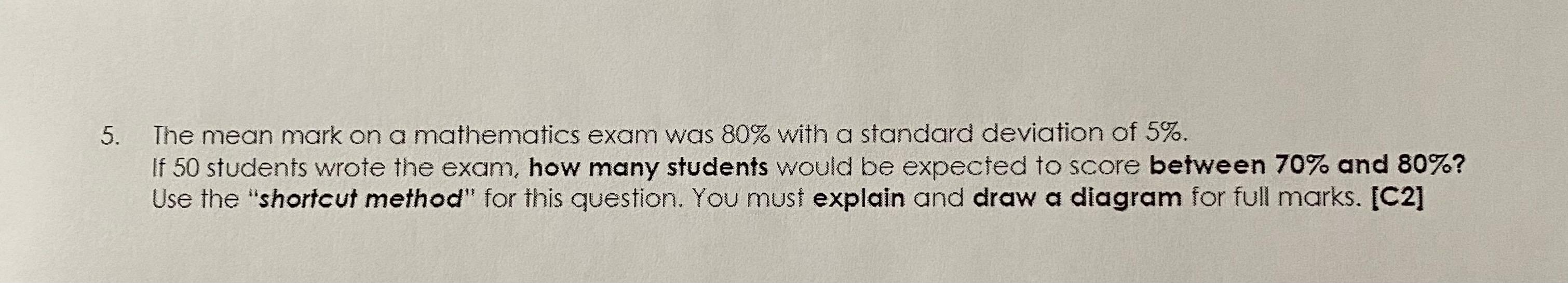 Solved 5. The mean mark on a mathematics exam was 80% with a | Chegg.com