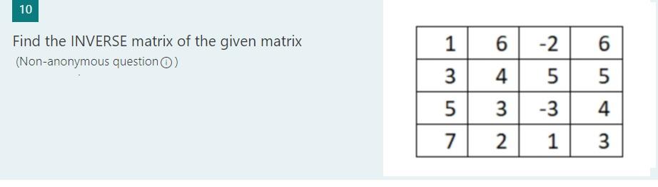Solved 10 Find the INVERSE matrix of the given matrix | Chegg.com
