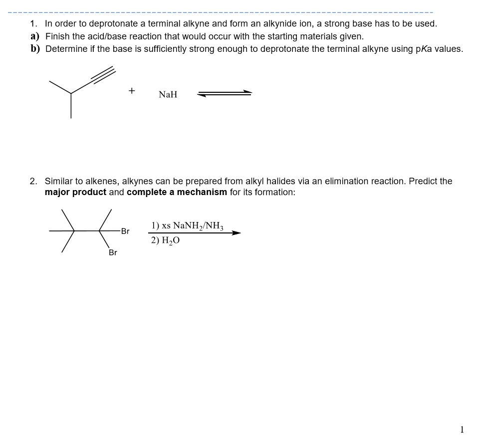 Solved 1 In Order To Deprotonate A Terminal Alkyne And Form Chegg solved-1-in-order-to-deprotonate-a-terminal-alkyne-and-form-chegg